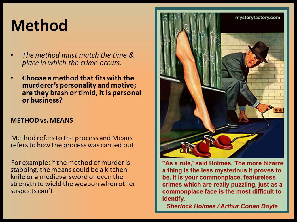 Why? How? When? MOTIVE, METHOD & OPPORTUNITY